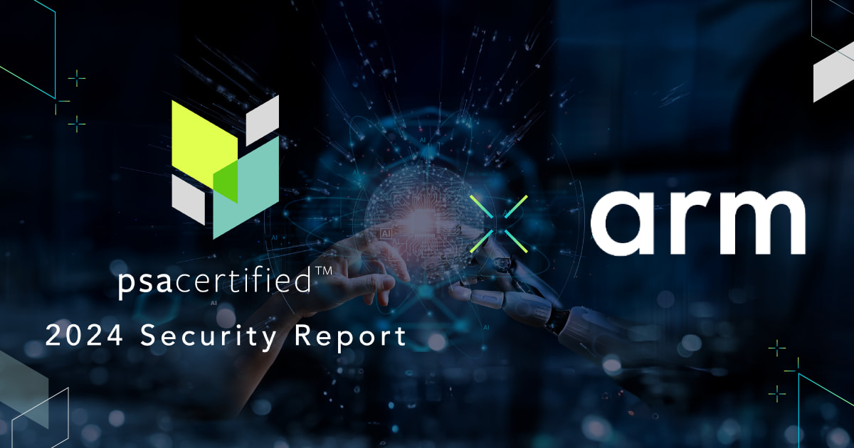 PSA Certified Security Report 2024